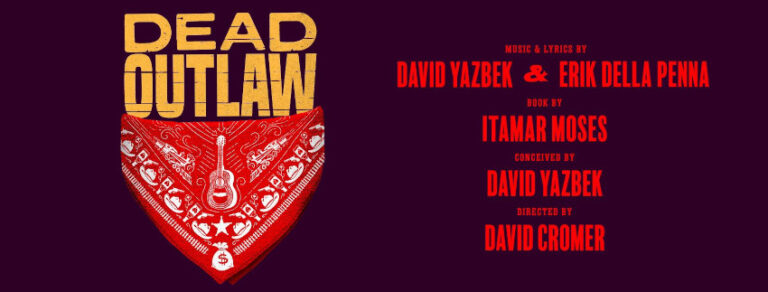 “Dead Outlaw” è a Broadway | Musical